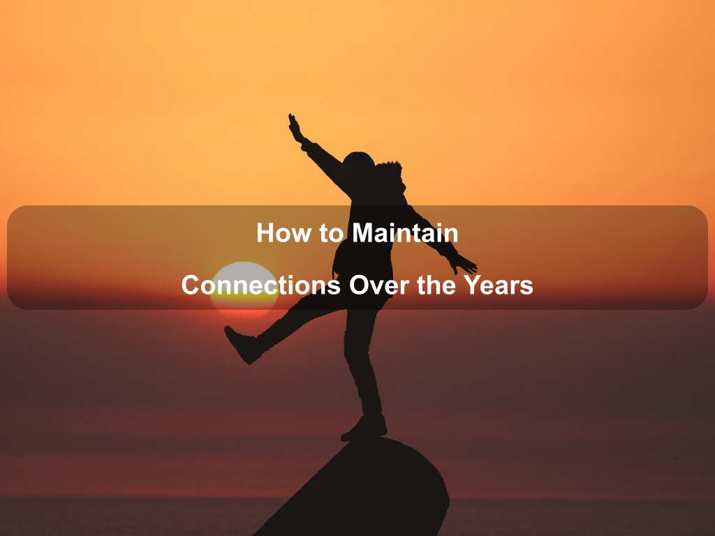 How to Maintain Connections Over the Years | JavascriptJobs